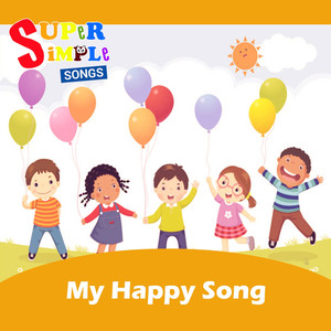 My Happy Song-Super Simple Songs-mp3免费在线下载播放-歌曲宝-找歌就用歌曲宝-MP3音乐高品质在线免费下载
